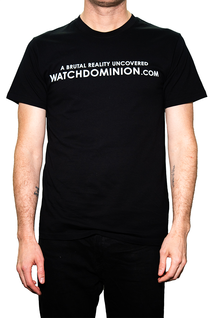 'A Brutal Reality Uncovered - WatchDominion.com' T-shirt – Farm ...